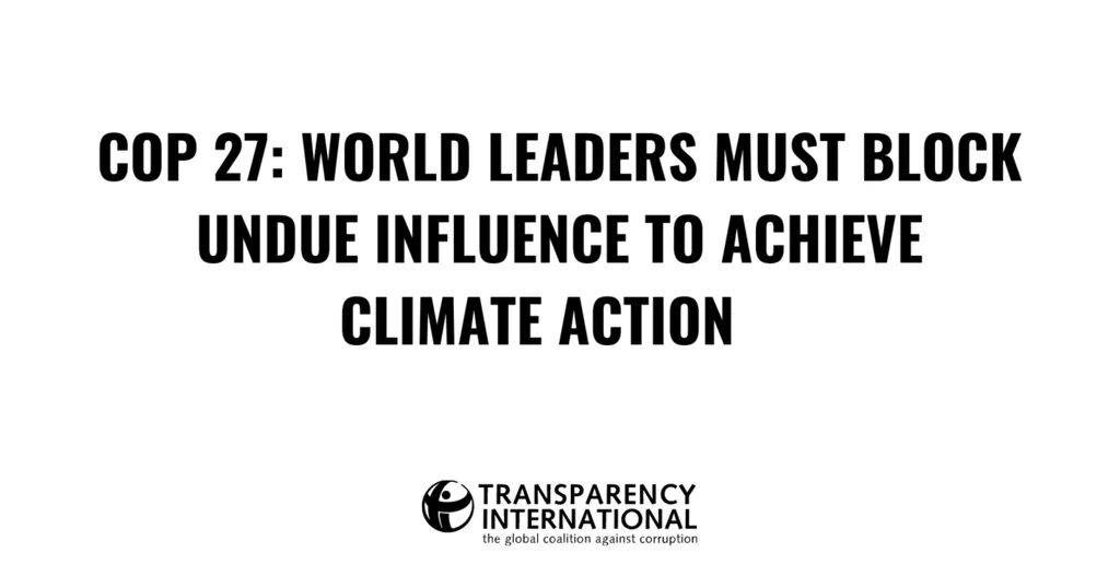 COP 27: World leaders must block undue influence… - Transparency.org