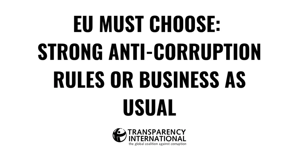 EU must choose: Strong anti-corruption rules or… - Transparency.org
